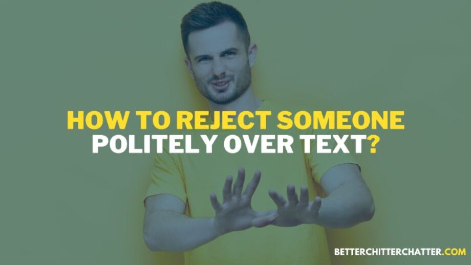 64 Savage & Polite Messages To Reject Someone Over Text » Better ...